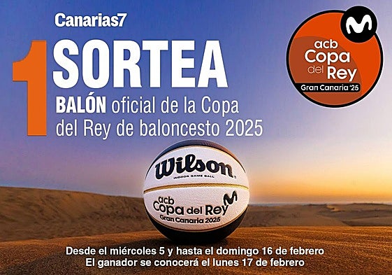 CANARIAS7 sortea un balón oficial de la Copa del Rey de Baloncesto 2025 ...