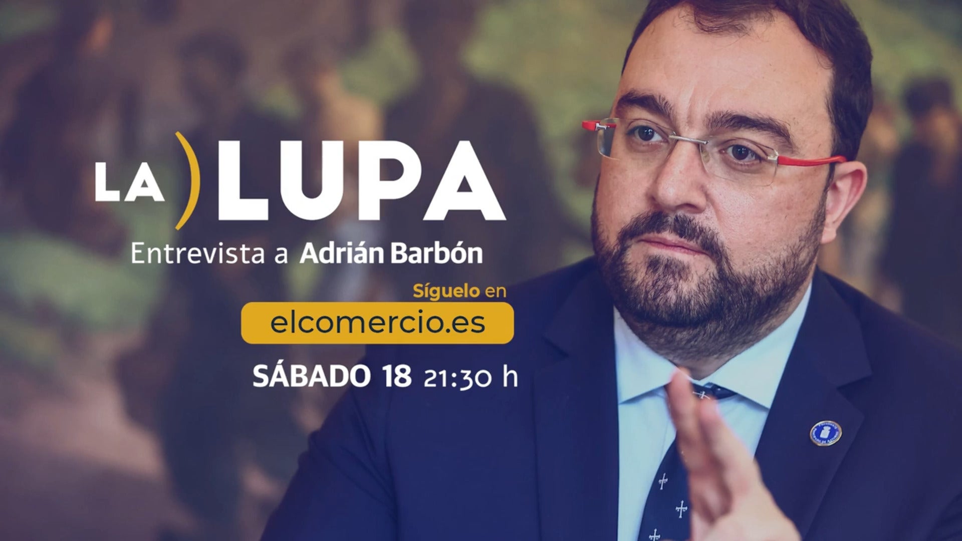 Adrián Barbón este sábado en La Lupa | El Comercio: Diario de Asturias