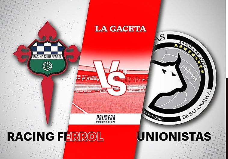 Racing de Ferrol - Unionistas: horario y cómo ver en directo y por TV ...